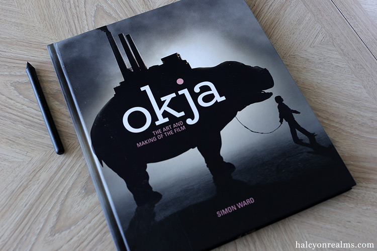 Okja - The Art And Making Of The Film Book Review - Halcyon Realms ...
